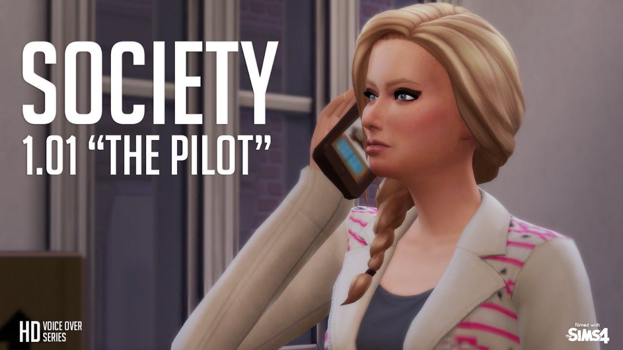 Society 1x01 "The Pilot" | Sims 4 Voice Over Series CANCELLED - YouTube