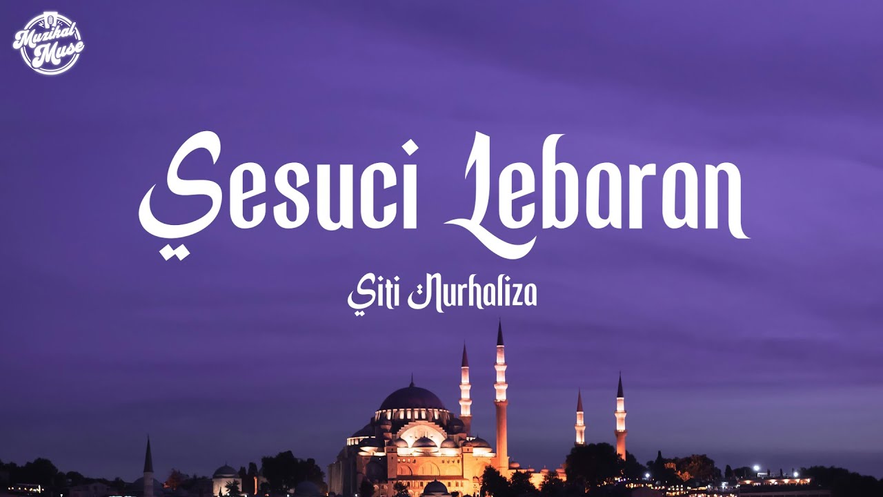 Siti Nurhaliza - Sesuci Lebaran (Lyrics Video) - YouTube
