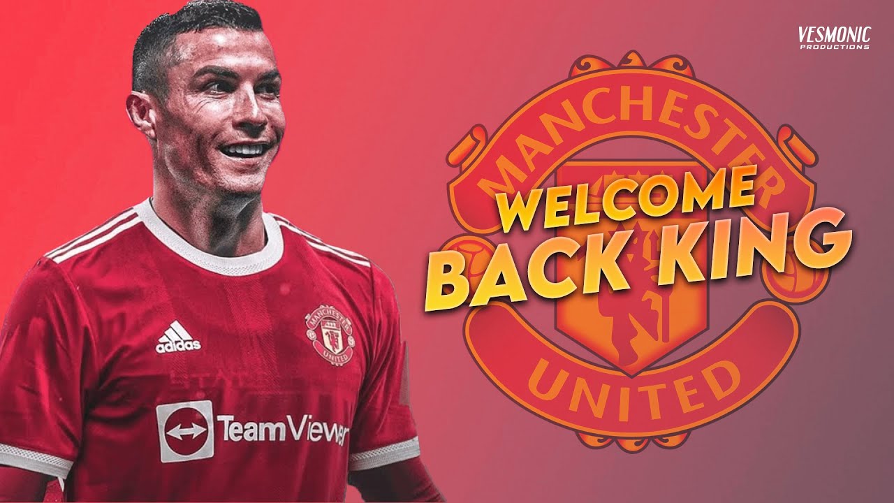 Cristiano Ronaldo 2021 Welcome Back To Manchester United - YouTube