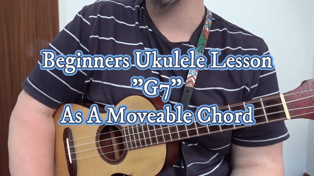 #Beginners #ukulele #uke #lesson 'g7' as a #moveable #chord #Blackpool ...