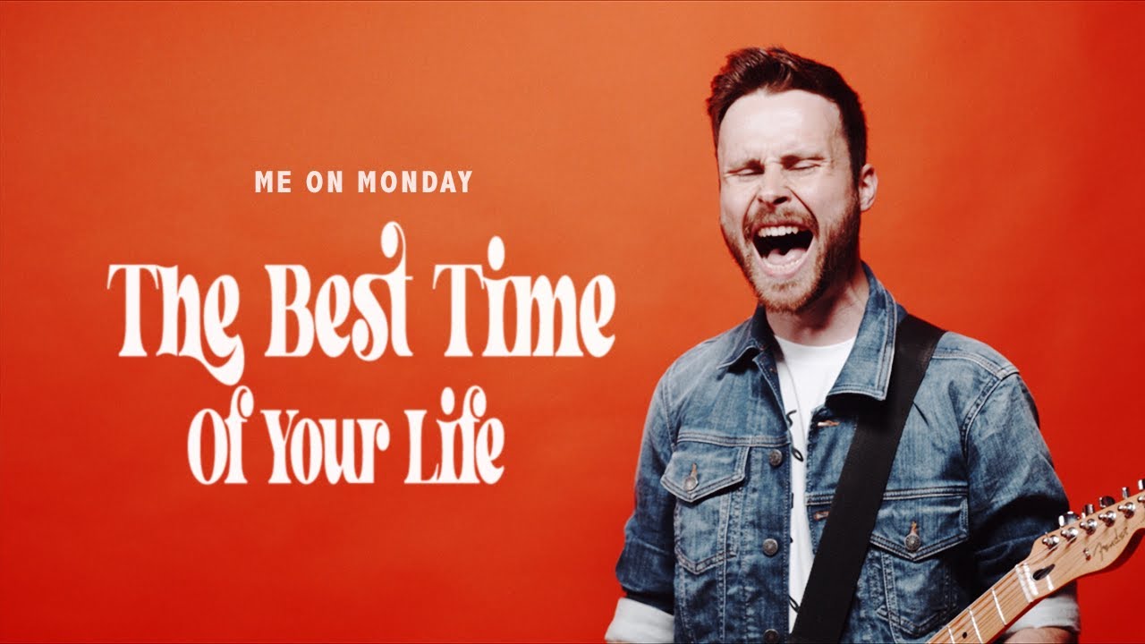 ME ON MONDAY - The Best Time Of Your Life (official video) - YouTube