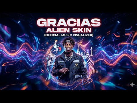 GRACIAS- ALIEN SKIN (OFFICIAL MUSIC VISUALIZER)