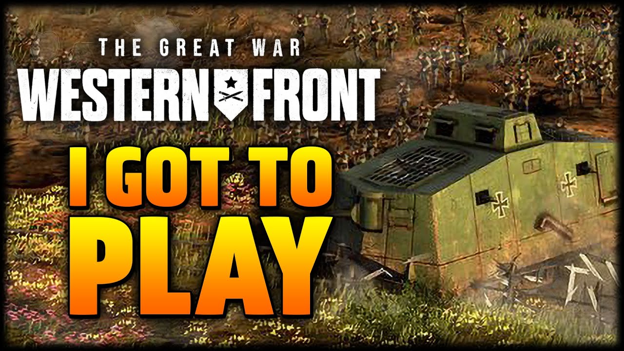 I GOT TO PLAY THE GREAT WAR: WESTERN FRONT! - YouTube