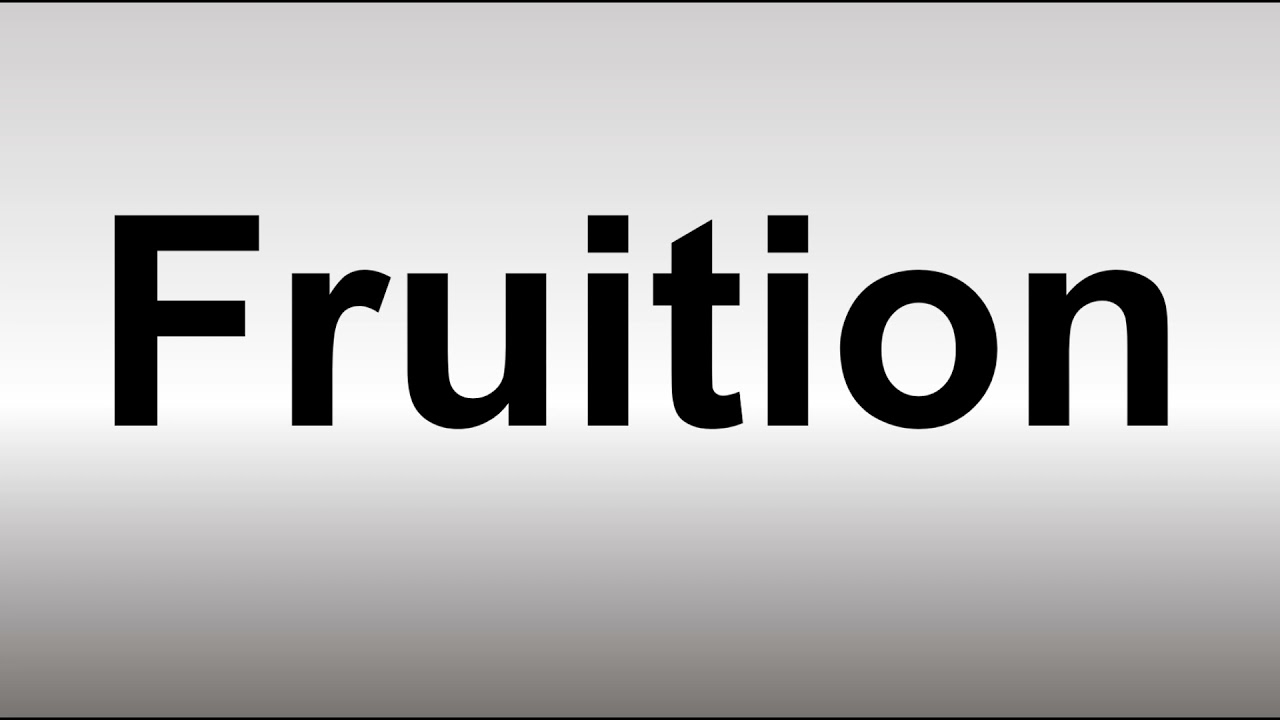 How To Pronounce Fruition YouTube how-to-pronounce-fruition-youtube