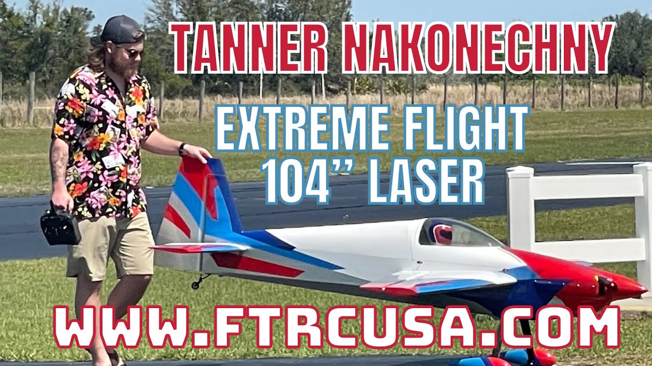 Extreme Flight 104” Laser- Tanner Nakonechny- Full Throttle RC - YouTube