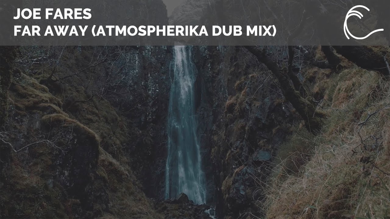[Progressive House] Joe Fares - Far Away (Atmospherika Dub Mix) - YouTube
