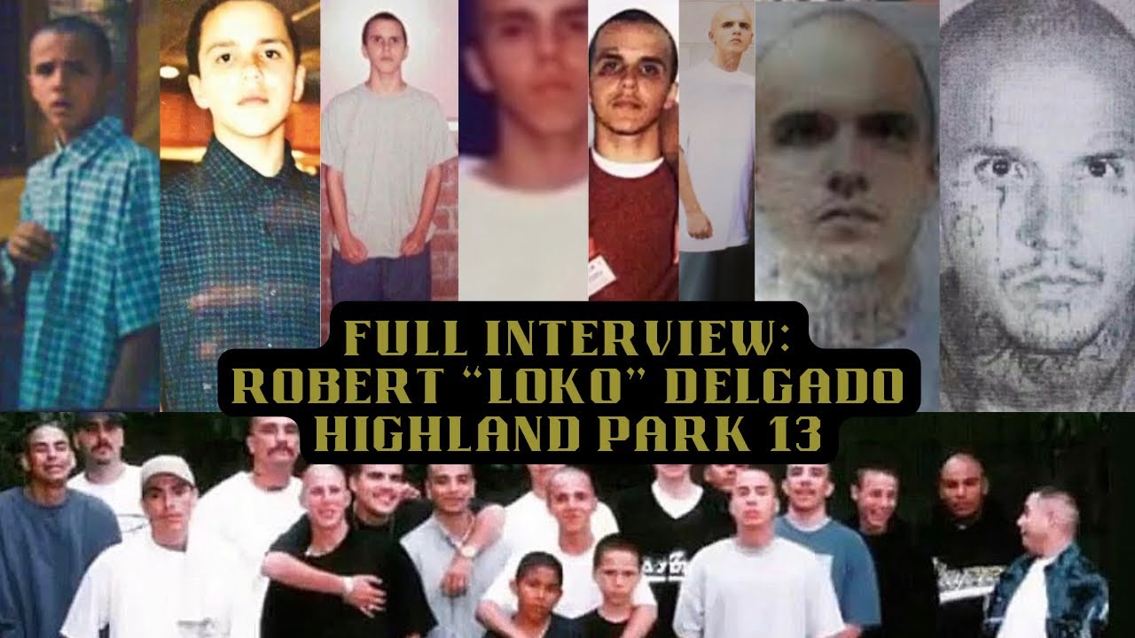 Robert “Loko” Delgado, Tells His Life Story, Highland Park 13 History ...