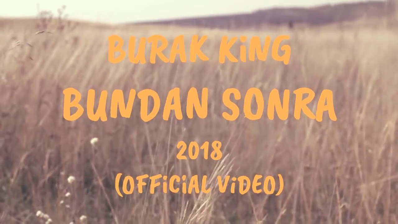 Burak king - Bundan Sonra ( Official Video ) - YouTube