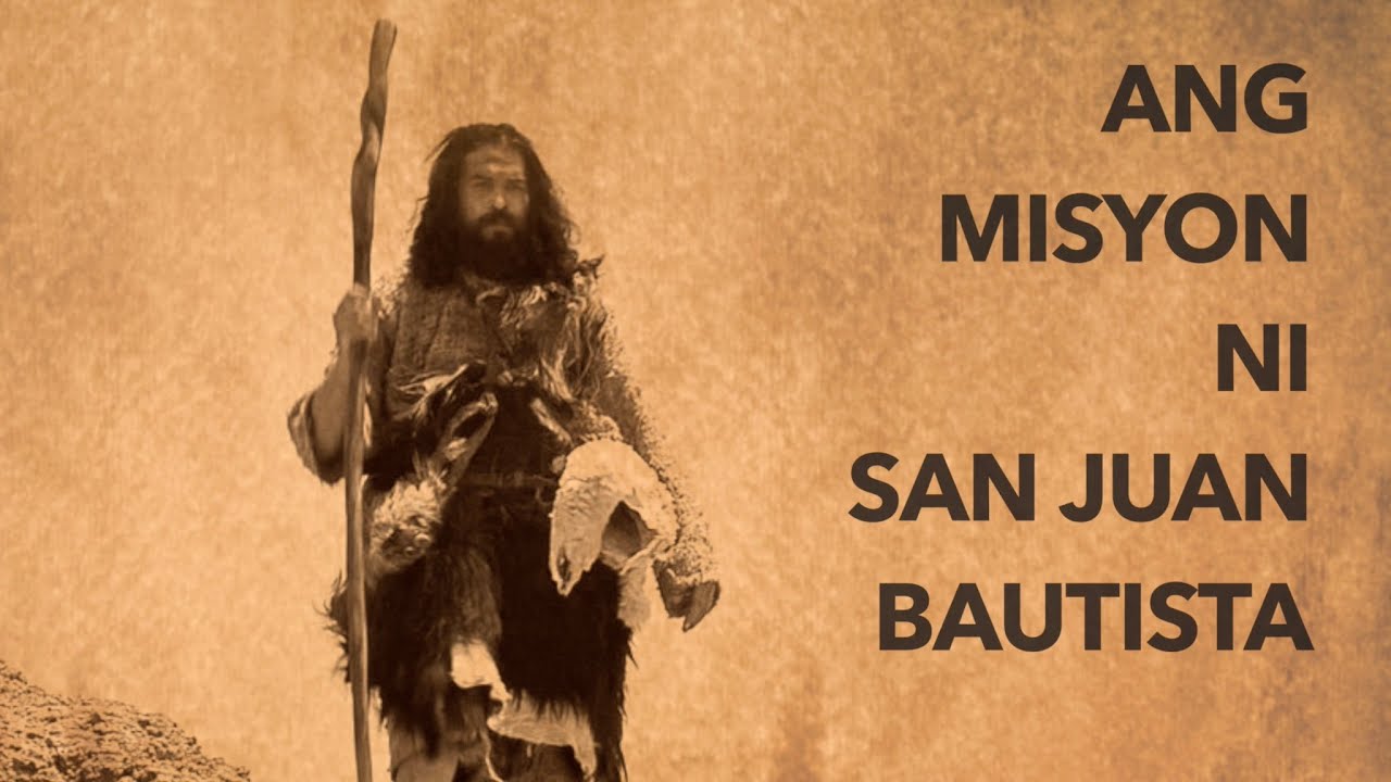 CYCLE B | 3rd Sunday of Advent | Ang Misyon Ni San Juan Bautista - YouTube