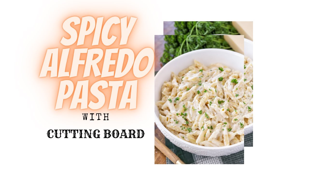 ALFREDO PASTA / PASTA SAUCE / PASTA / PASTA ALFREDO/CUTTING BOARD - YouTube