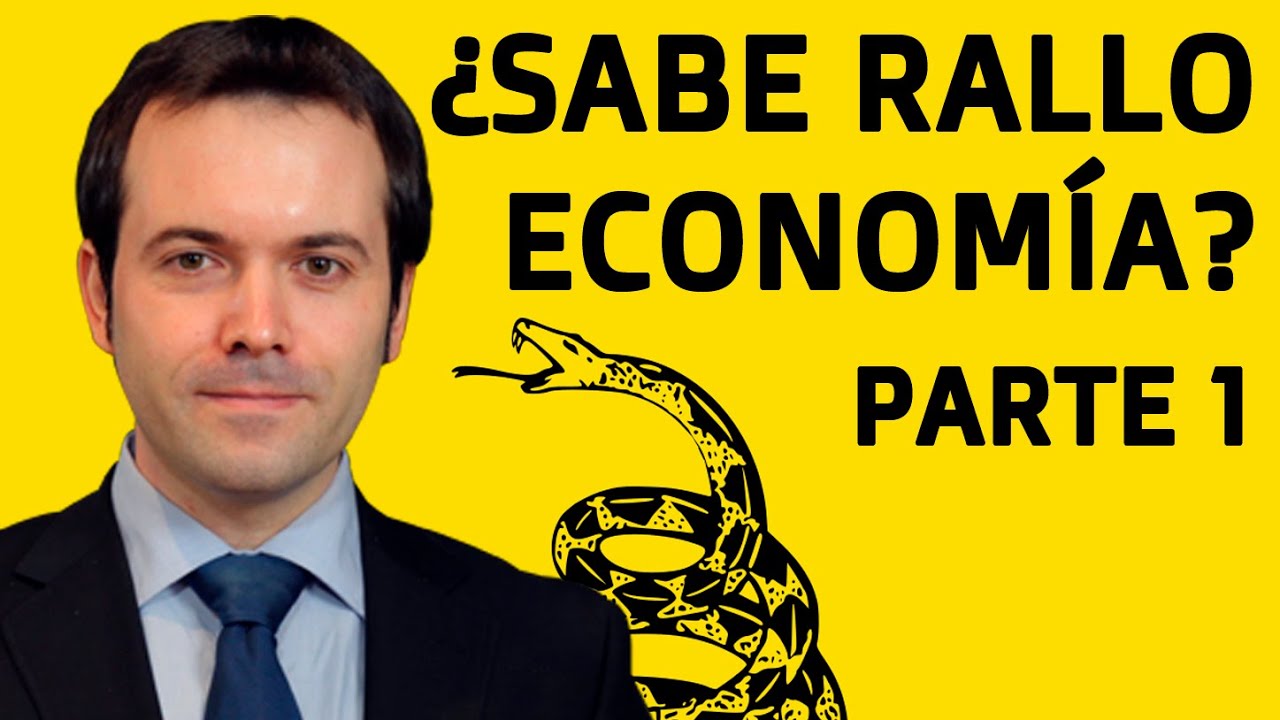 ¿Sabe Juan Ramón Rallo de economía? Parte 1: intervencionismo estatal ...