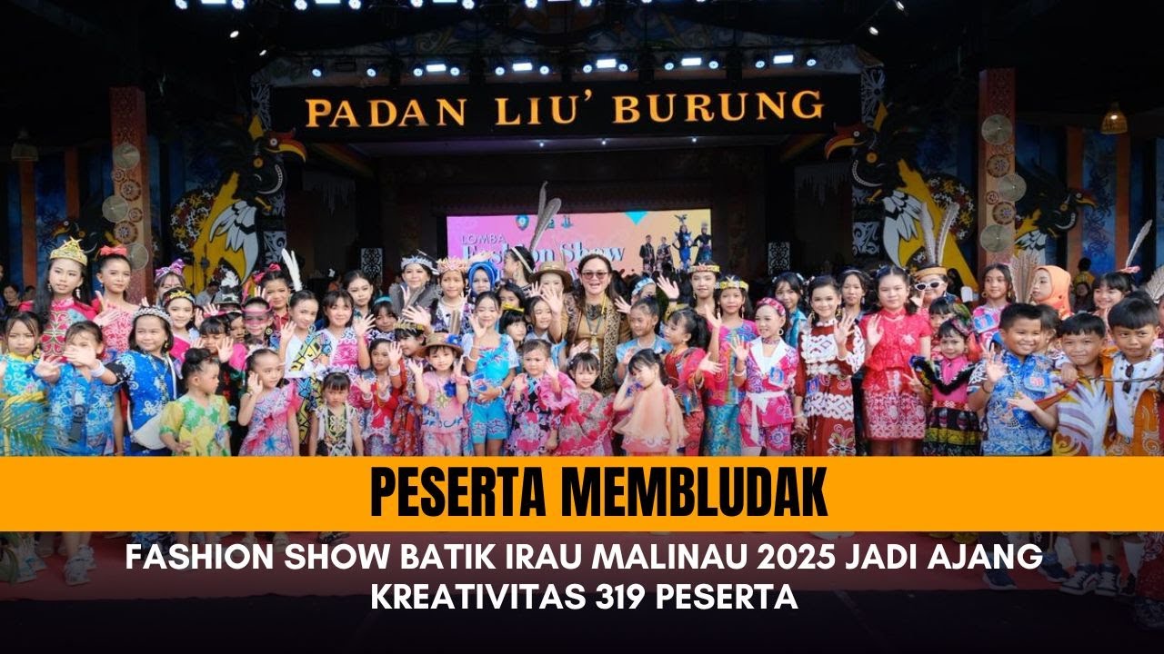 Peserta Membludak, Fashion Show Batik Irau Malinau 2025 Jadi Ajang ...