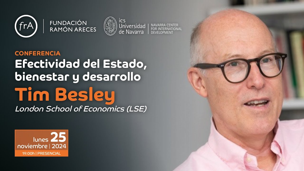 Tim Besley- 'Efectividad del Estado, bienestar y desarrollo' (ESP ...