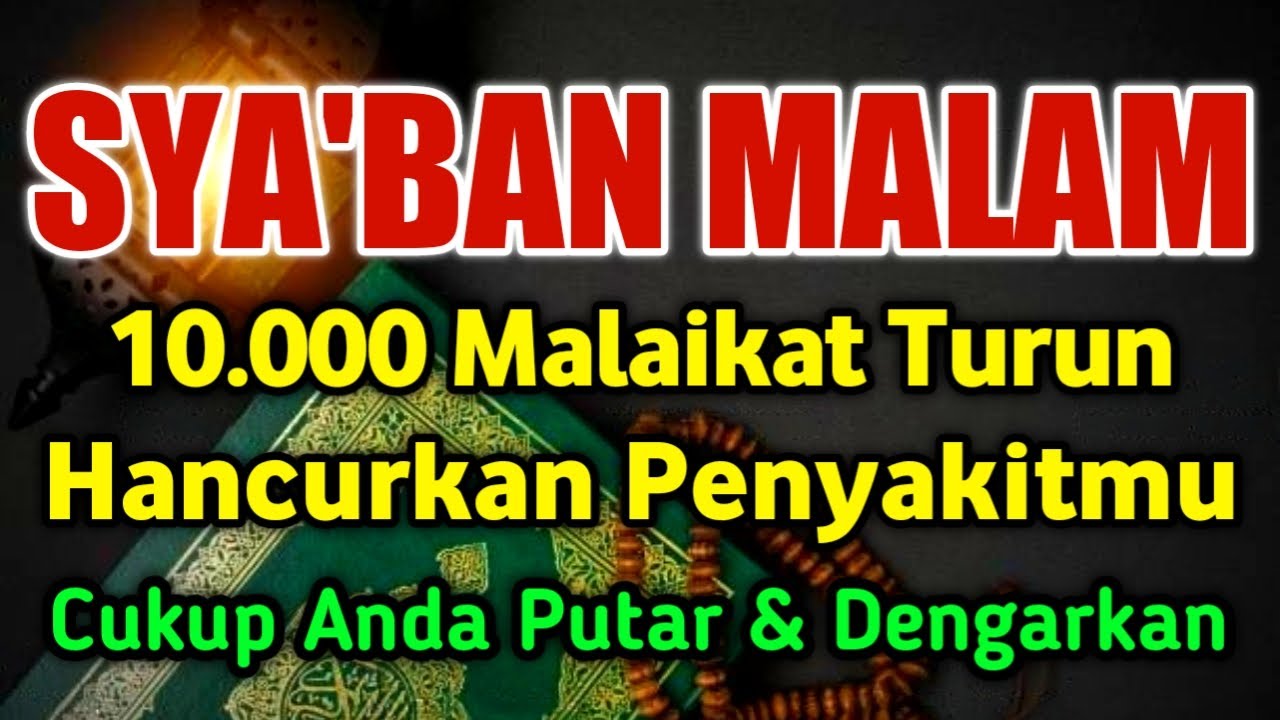 BULAN SYA'BAN KUASA ALLAH 🤲 INSYAALLAH PARAHNYA SAKI T DITUBUHMU SEMBU ...