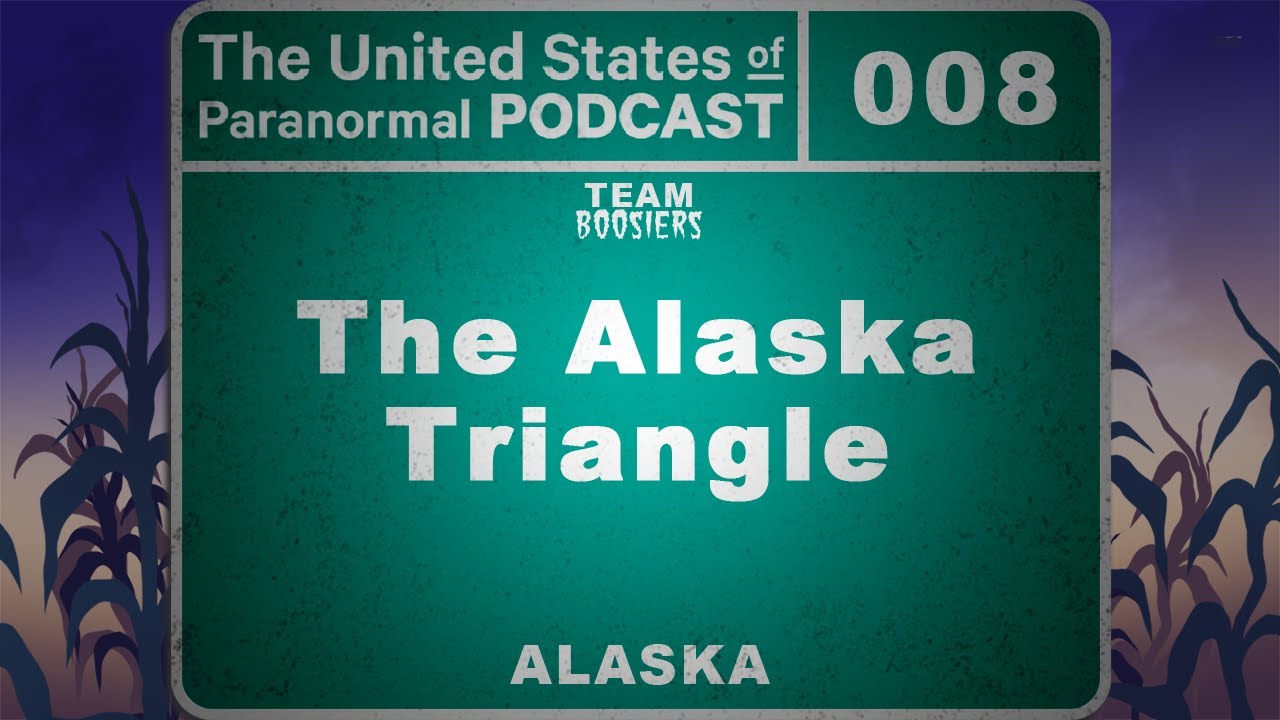 The United States of Paranormal, Episode 8: The Alaska Triangle - YouTube
