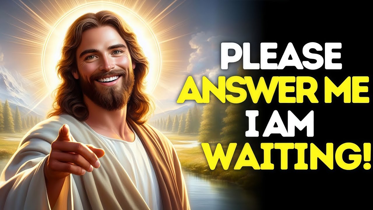 God Says- PLEASE ANSWER ME NOW... | God | Gods Message Now Today | God ...