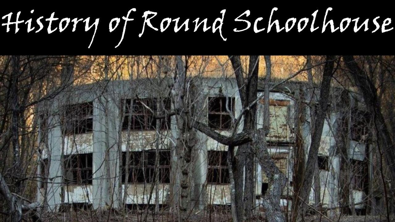Haunted: History of the Round Schoolhouse - YouTube