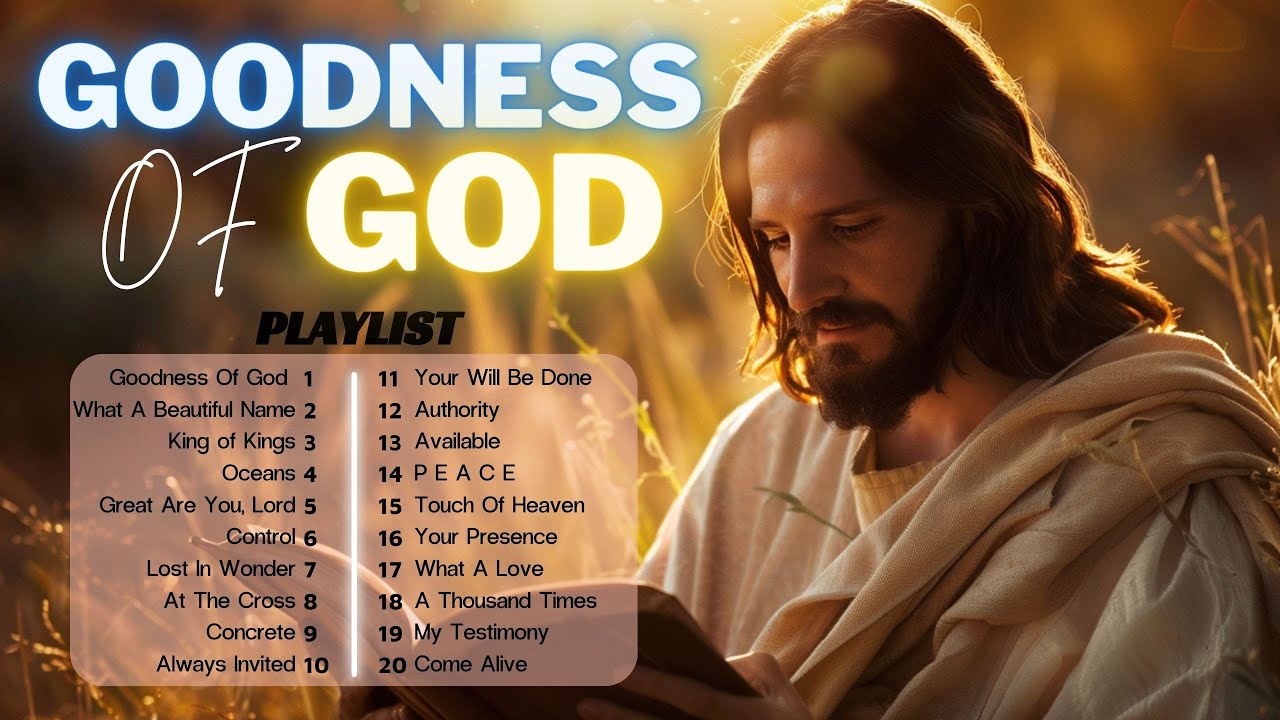 Goodness Of God (Lyrics) ~ Playlist Hillsong Praise & Worship Songs 🕊️ ...