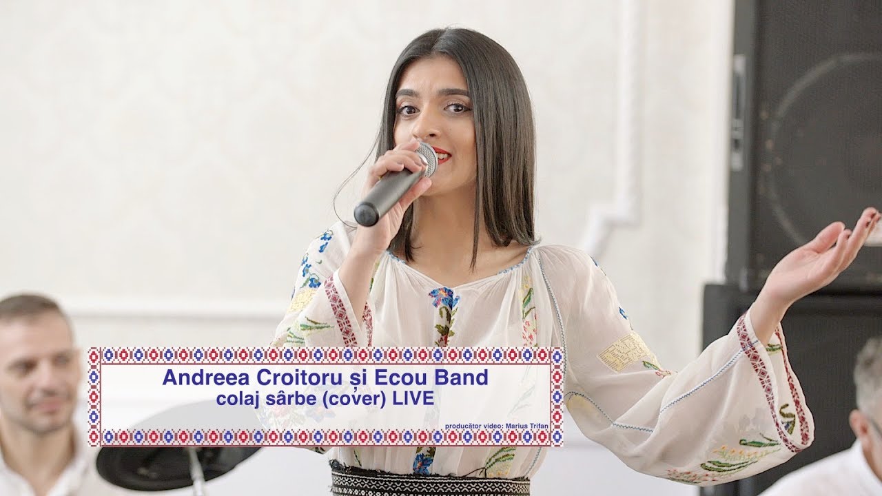 Andreea Croitoru si Ecou Band - Colaj Sarbe (cover) LIVE 2019 - YouTube