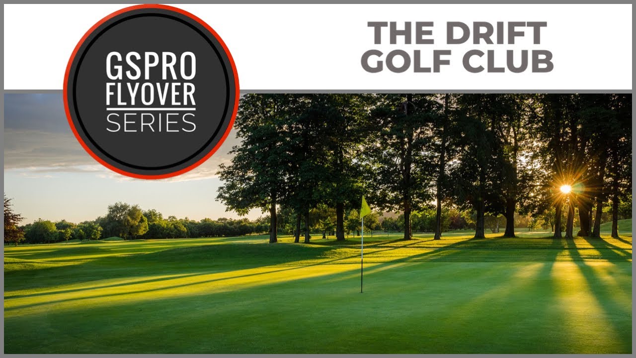 GSPro Course The Drift Golf Club Flyover - YouTube