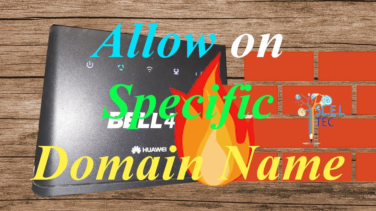 | How to Firewall Allow on Specific Domain Name | HUAWEI (B310s-925 ...