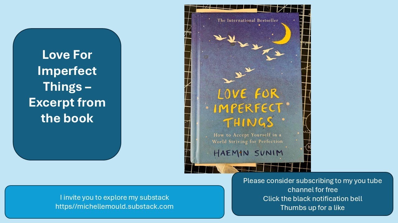 LOVE FOR IMPERFECT THINGS - excerpt from the book by Haemin Sunim - YouTube