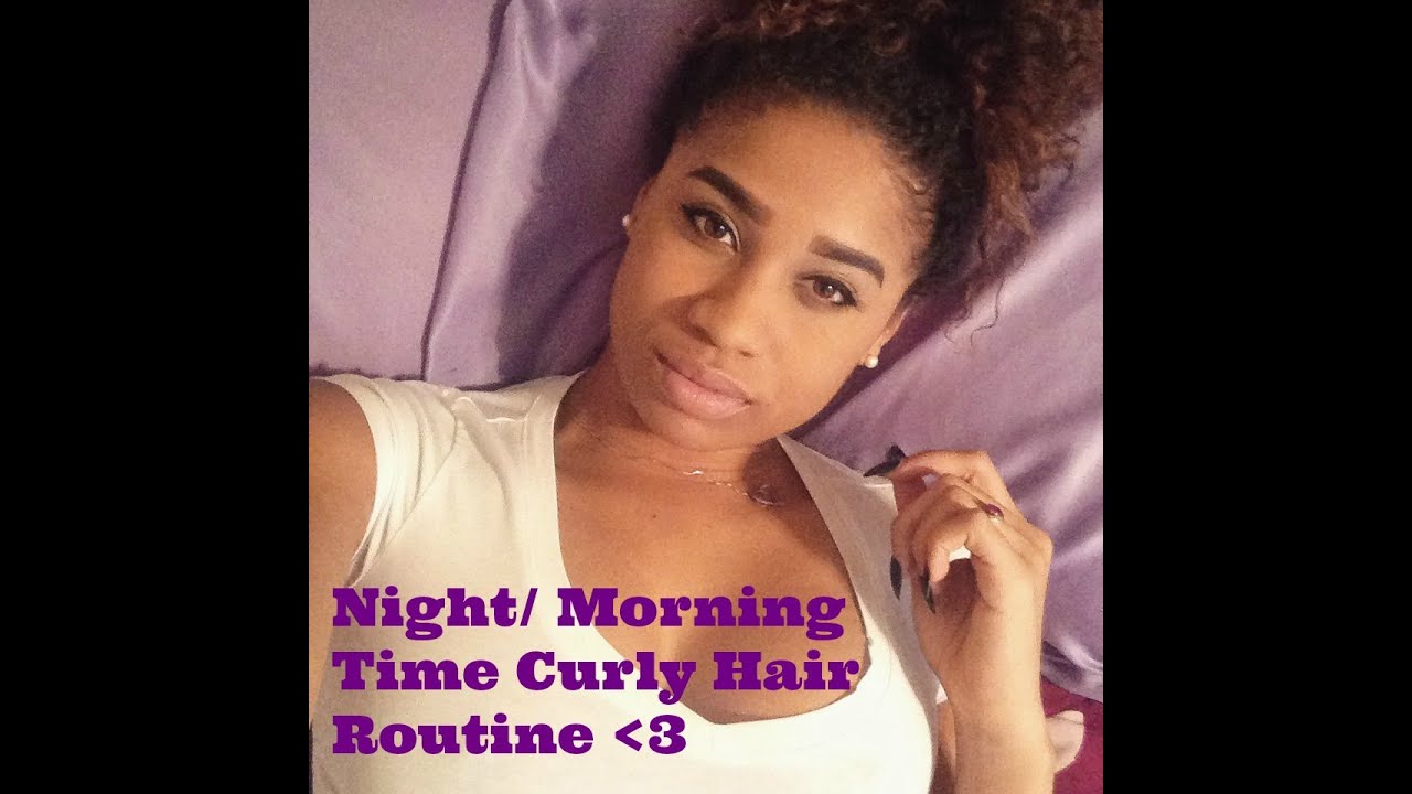 Night/ Morning Time Curly Hair Routine!!!! - YouTube