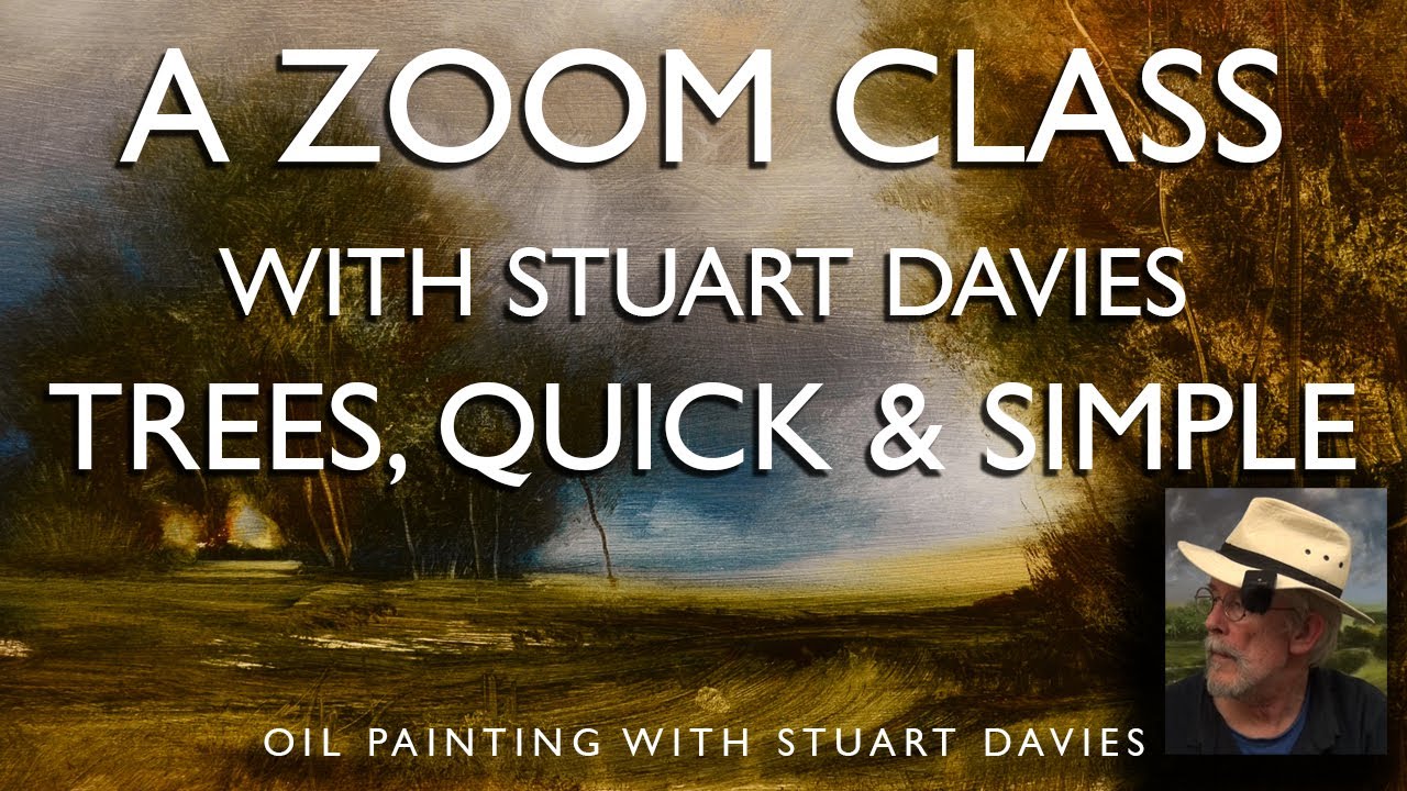 A Zoom Class with Stuart Davies, May 25, 2024, Trees, Quick and Simple ...