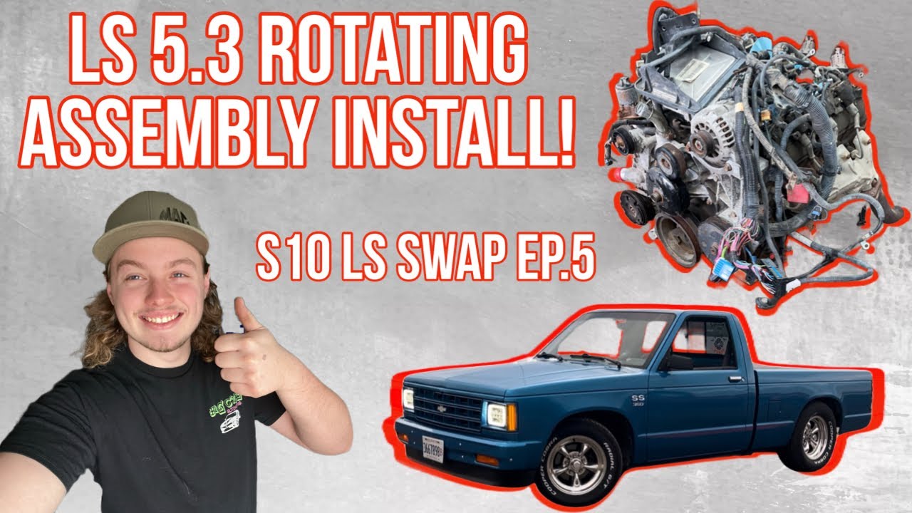 LS 5.3 Rotating Assembly Install! (S10 LS Swap ep.5) - YouTube
