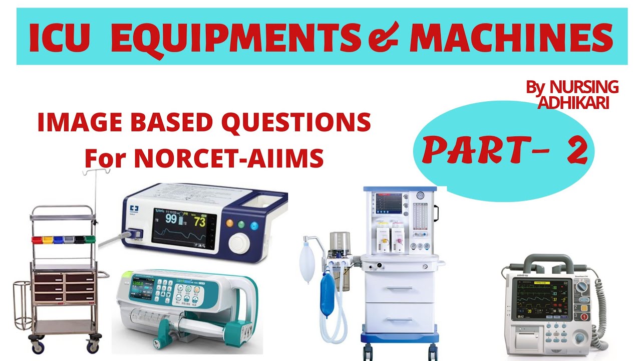 ICU EQUIPMENT AND MACHINES PART-2 @NursingAdhikari || - YouTube