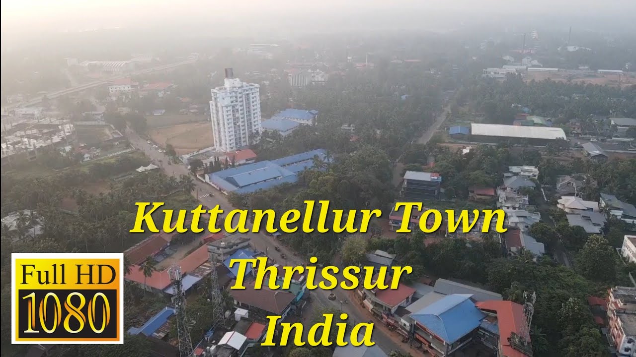 Kuttanellur Town | Thrissur | Kerala | India - YouTube