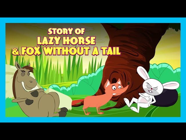 Story Of Lazy Horse & Fox Without A Tail |Bedtime Stories and Fairy ...
