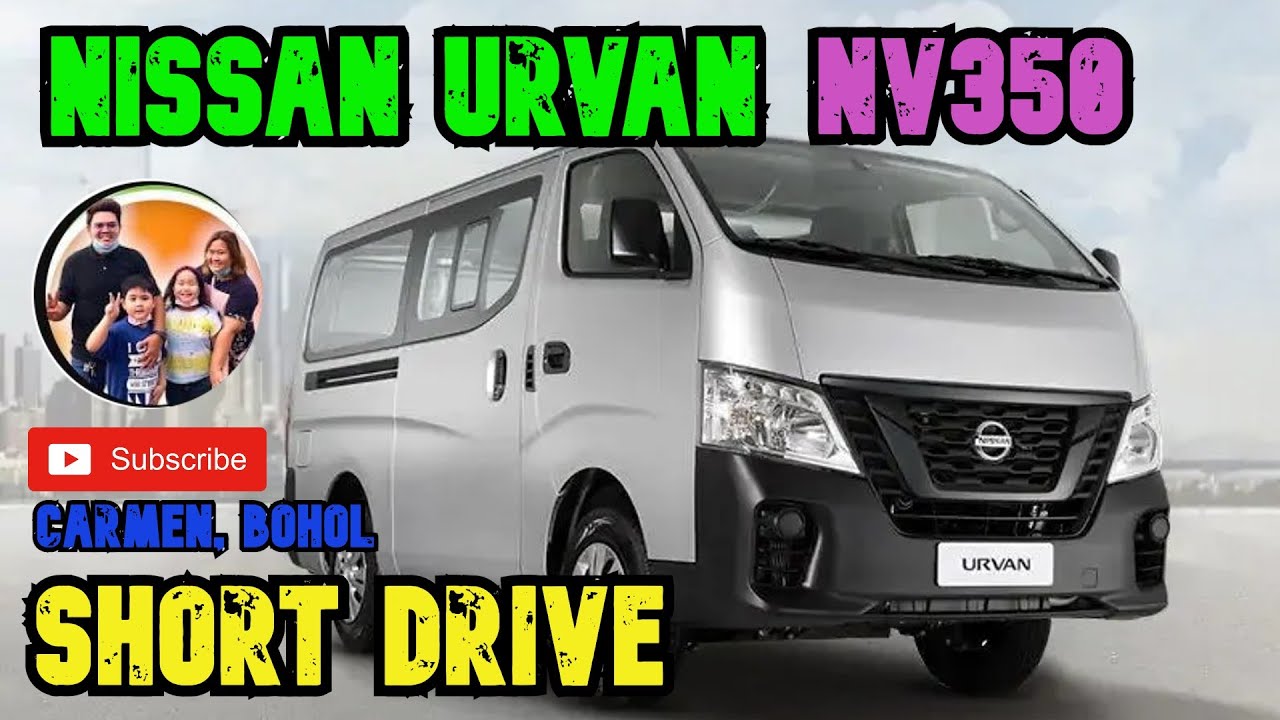 NISSAN URVAN NV350 MT DRIVE | CHOCOLATE HILLS, CARMEN BOHOL - YouTube