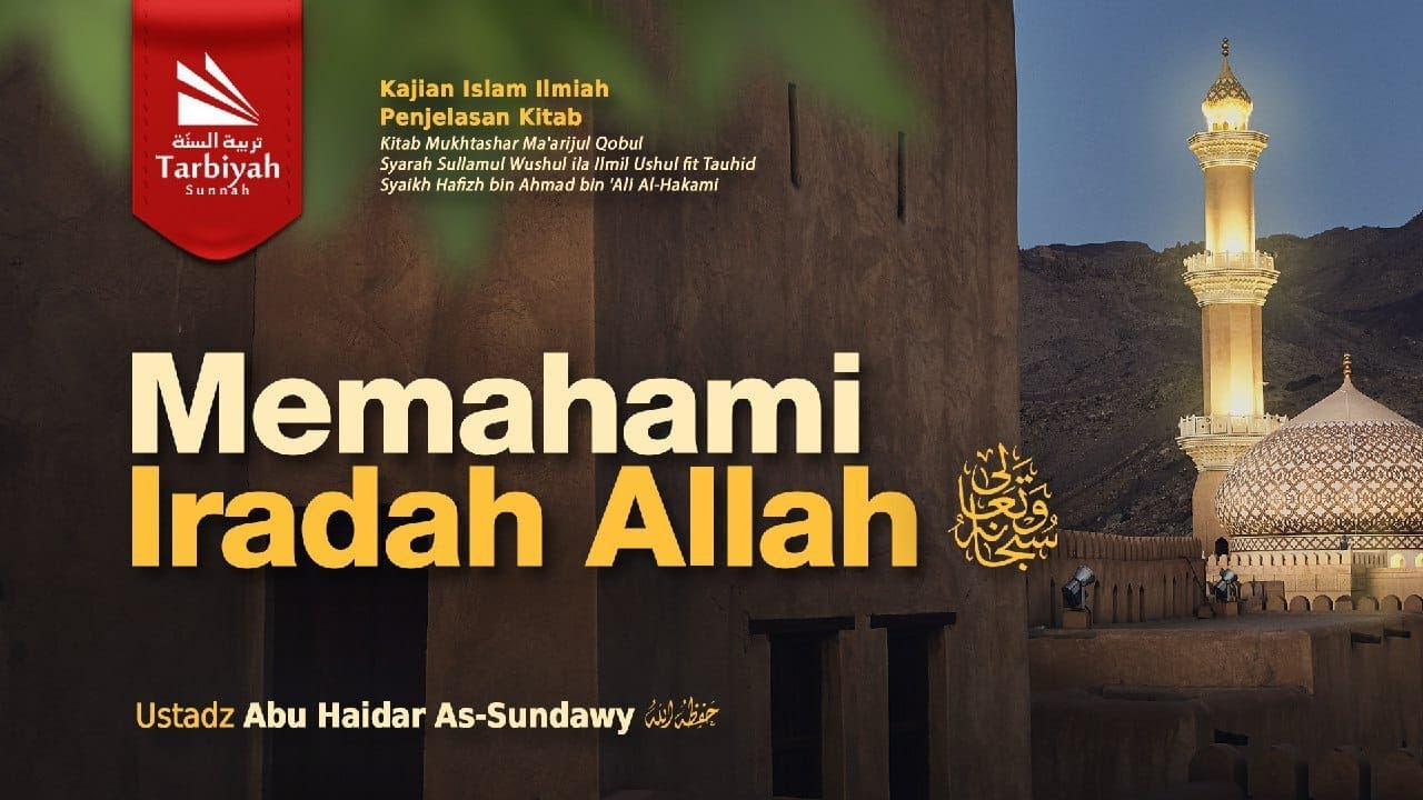Memahami Iradah Allah Ta'ala - Ustadz Abu Haidar as-Sundawy حفظه الله ...