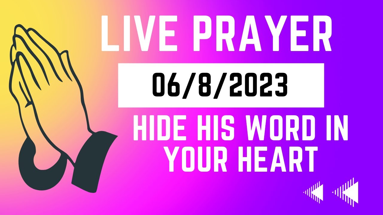 LIVE PRAYER: HIDE HIS WORD IN YOUR HEART - YouTube