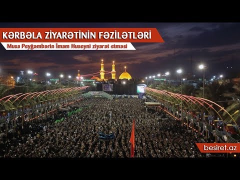 Kərbəla ziyarətinin fəzilətləri: #19 Musa Peyğəmbərin İmam Huseyni ziyarət etməsi