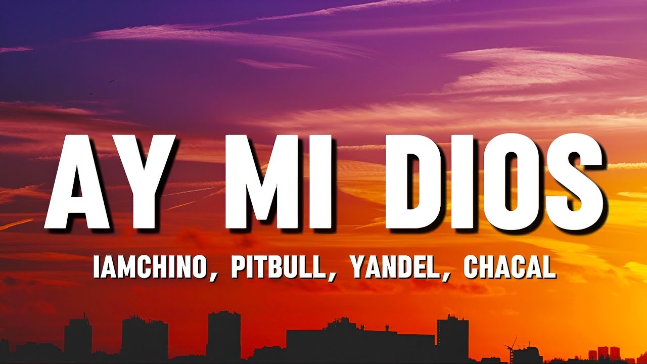 IAmChino - Ay Mi Dios (𝐋𝐞𝐭𝐫𝐚/𝐋𝐲𝐫𝐢𝐜𝐬) - YouTube