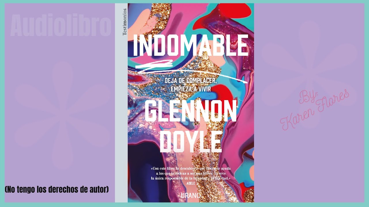 INDOMABLE | Prólogo | Audiolibro | Glennon Doyle | lectura por Karen ...