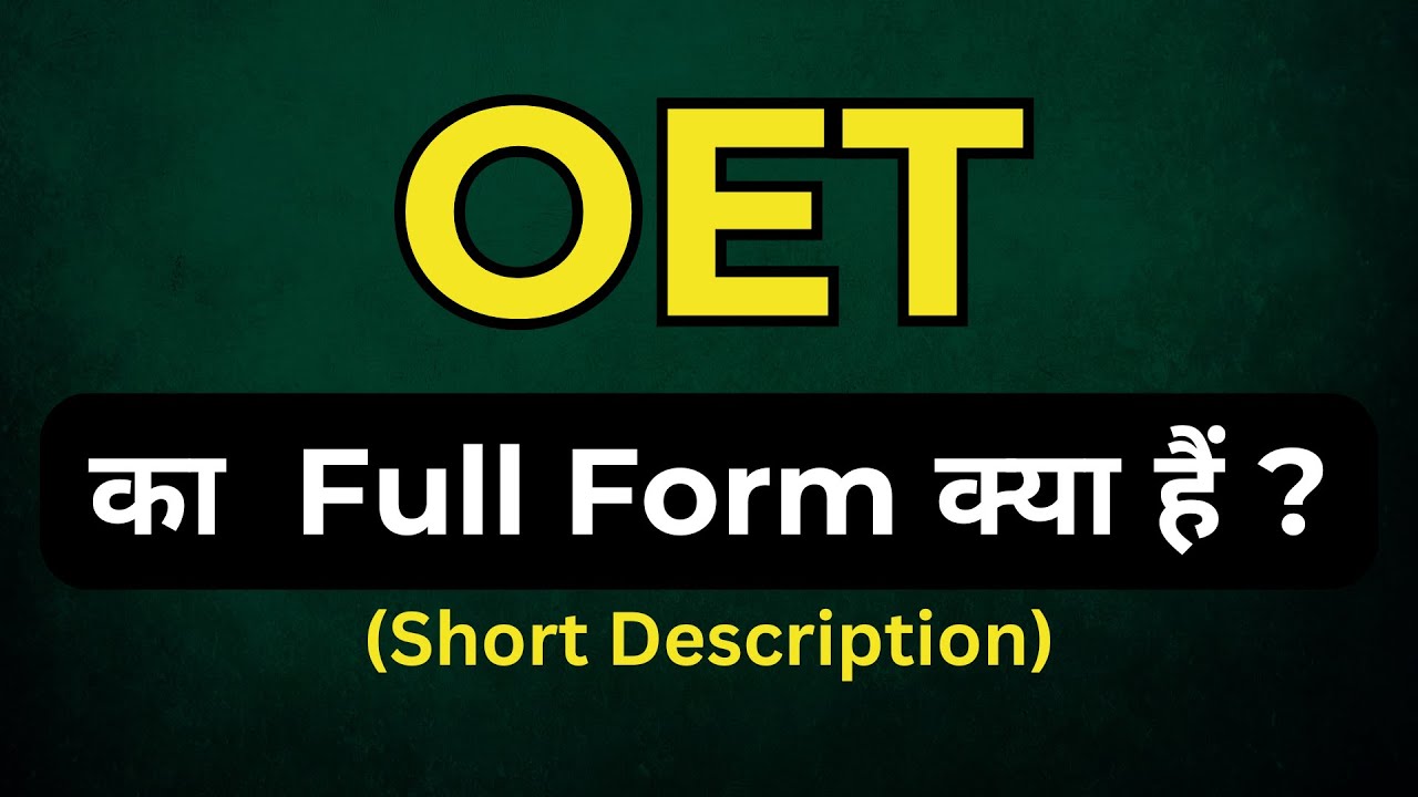 OET full form, full form of important words , full form of OET , OET ...