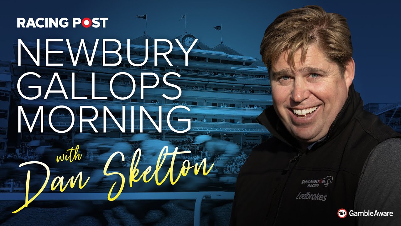Newbury Gallops Morning with Dan Skelton | Racing Post - YouTube