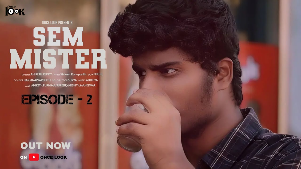 SEMMISTER || Webseries || Episode - 2 || Aniketh Reddy || Once Look ...