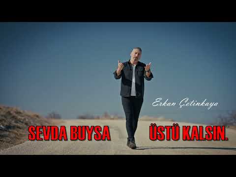Erkan Çetinkaya - Sevda Buysa Üstü Kalsın