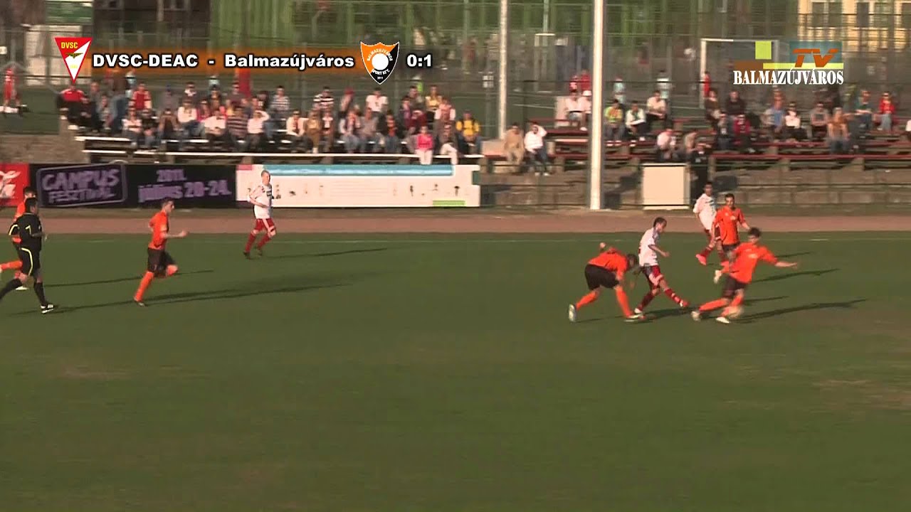 DVSC-DEAC - Balmazújváros FC 120325 - YouTube