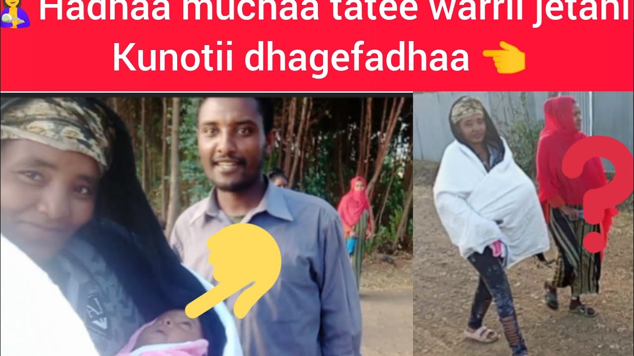 🤱hadhaa muchaa tatee warrii jetanii dhagefadhaa 👈 - YouTube