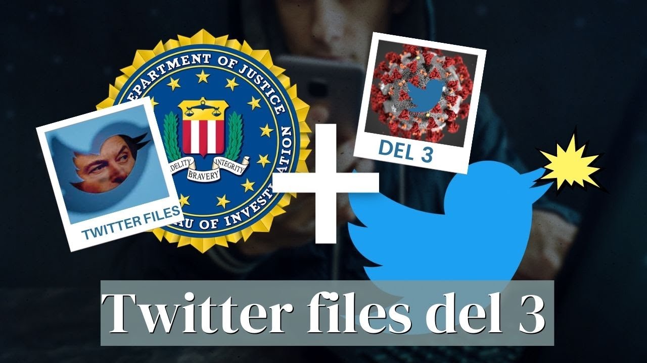 TWITTER FILES DEL 3 - YouTube