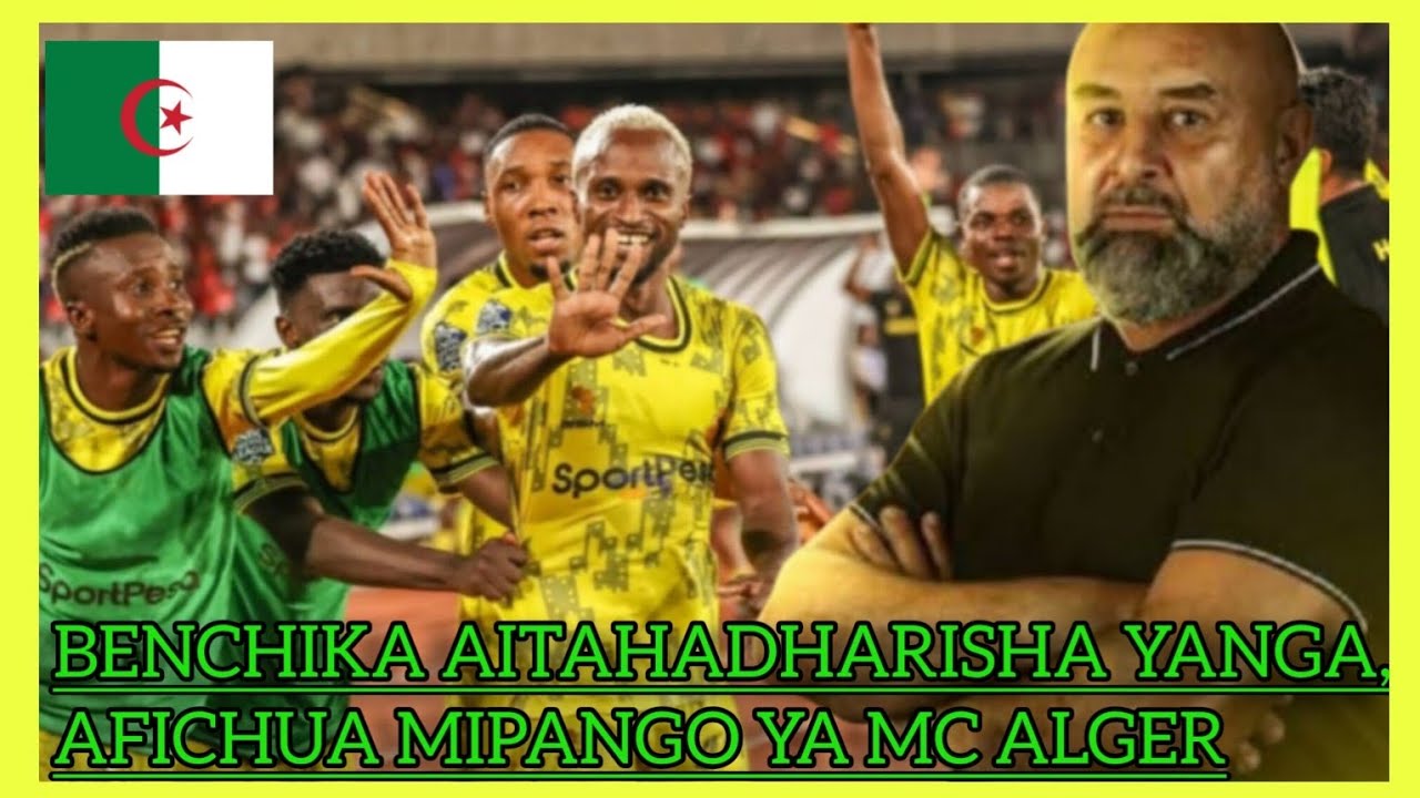 YANGA Wawe makini na Mashabulizi ya kushutukizwa/BENCHIKA Kocha wa ...