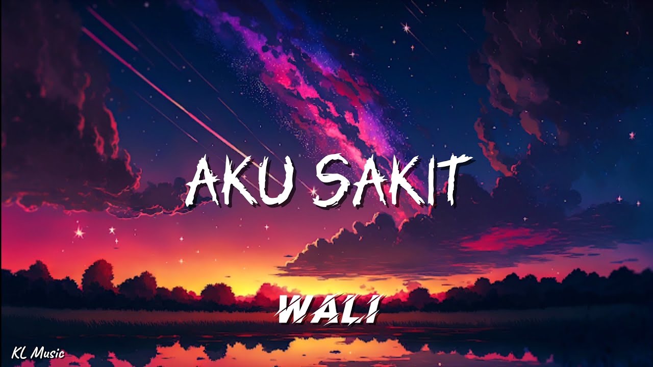 Wali - Aku Sakit (Lyrics) #lirik - YouTube