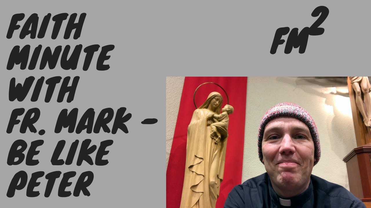 Faith Minute With Fr. Mark - Episode 11 - YouTube