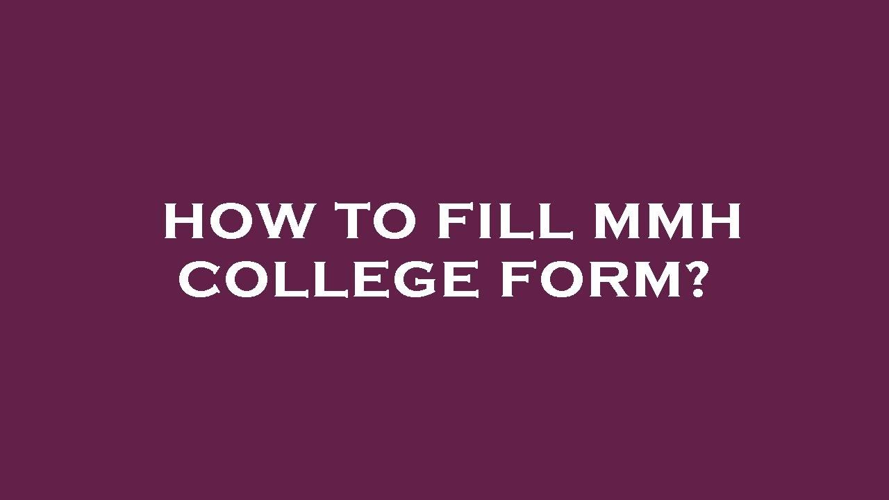 How to fill mmh college form? - YouTube