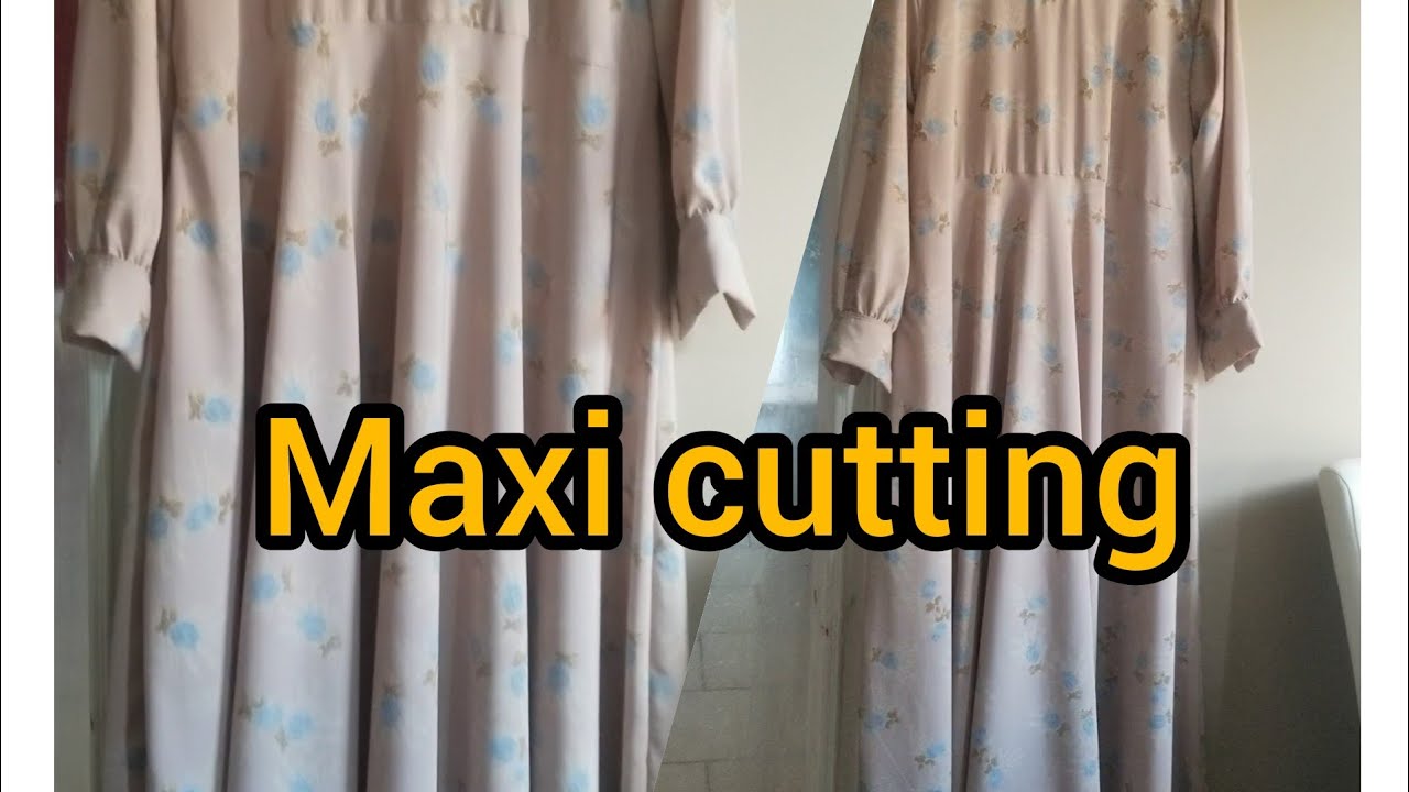 Maxi cutting and final look of stiched - YouTube